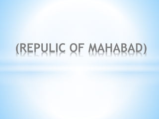 Republic of mahabad | PPT