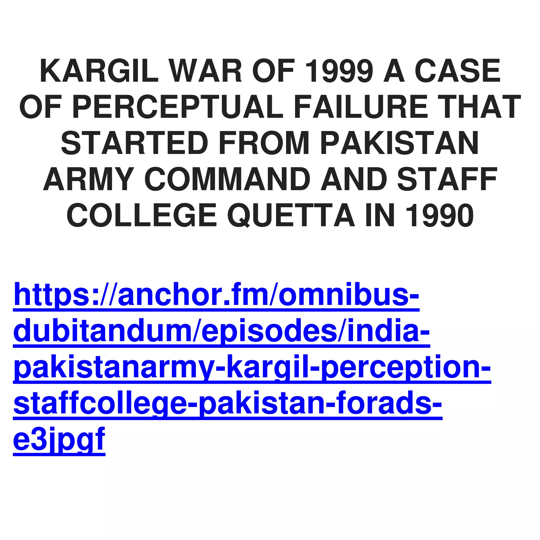 KARGIL WAR OF 1999 A CASE OF PERCEPTUAL FAILURE THAT STARTED FROM ...