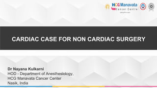 CARDIAC CASE FOR NON CARDIAC SURGERY | PPT