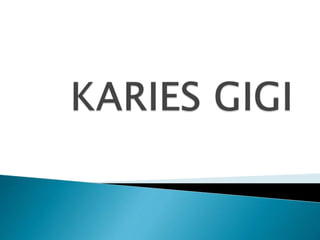 KARIES GIGI.pptx