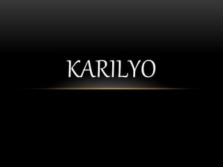 Karilyo | PPTX