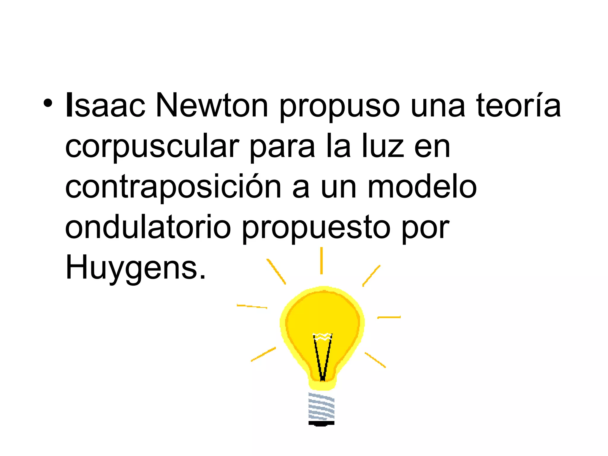 Trabajos de fisica: Teoria corpuscular y ondulatoria de la luz | PPT