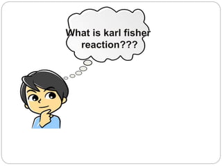 Karl fisher reaction. | PPTX