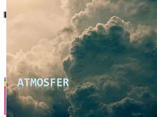 ATMOSFER-geografi kelas 10 | PPTX