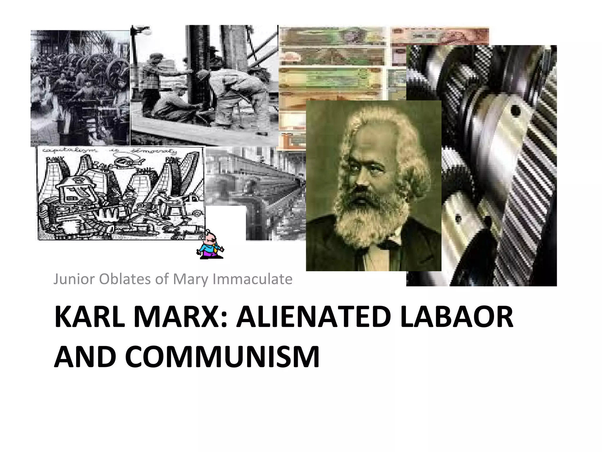 Karl Marx: Alienated Labor and Communism | PPT