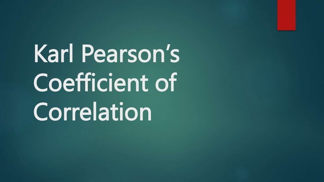 Karl Pearson’s Coefficient of Correlation.pptx | Physics | Science