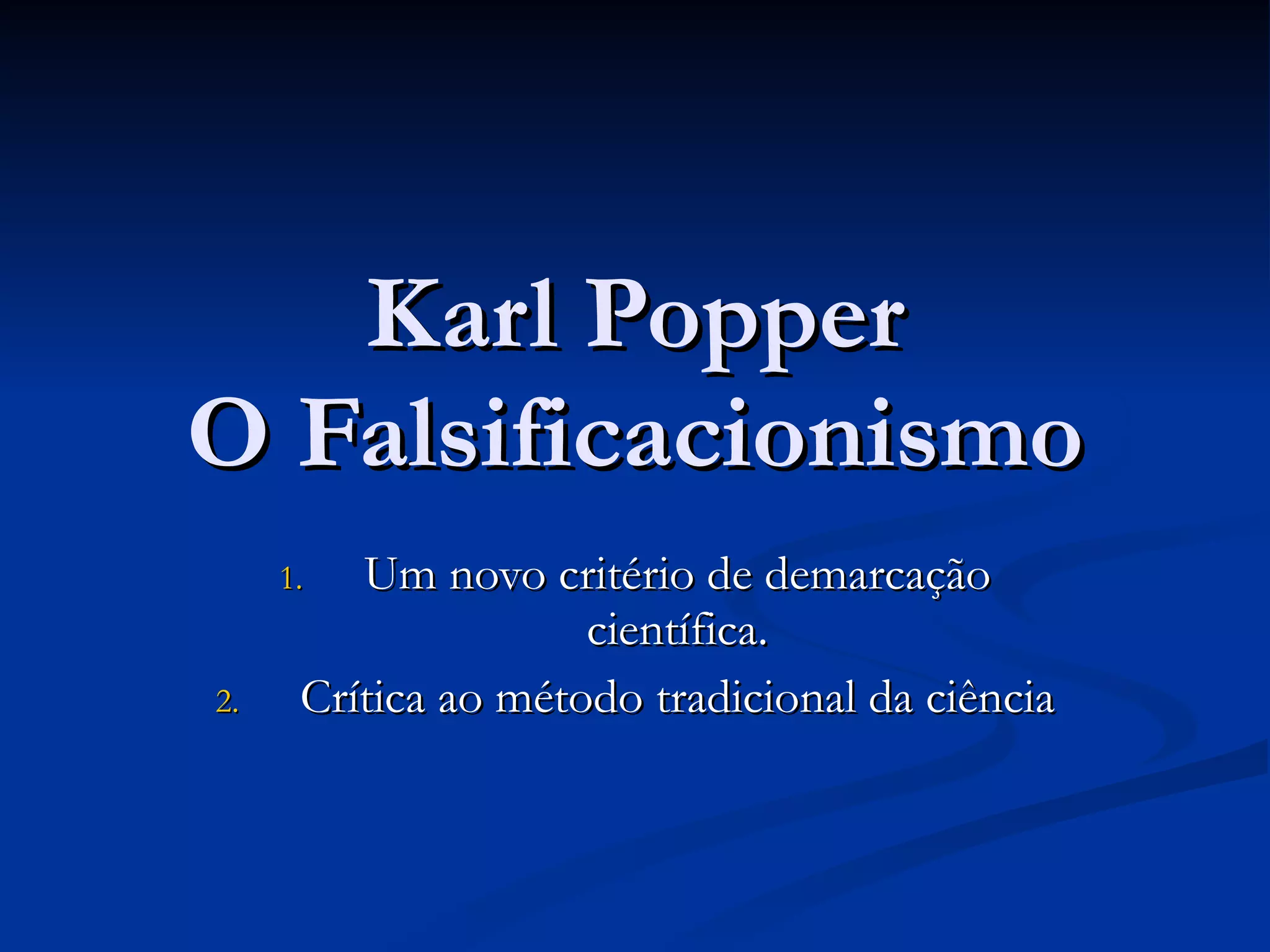 Karl Popper e o Falsificacionismo | PPT