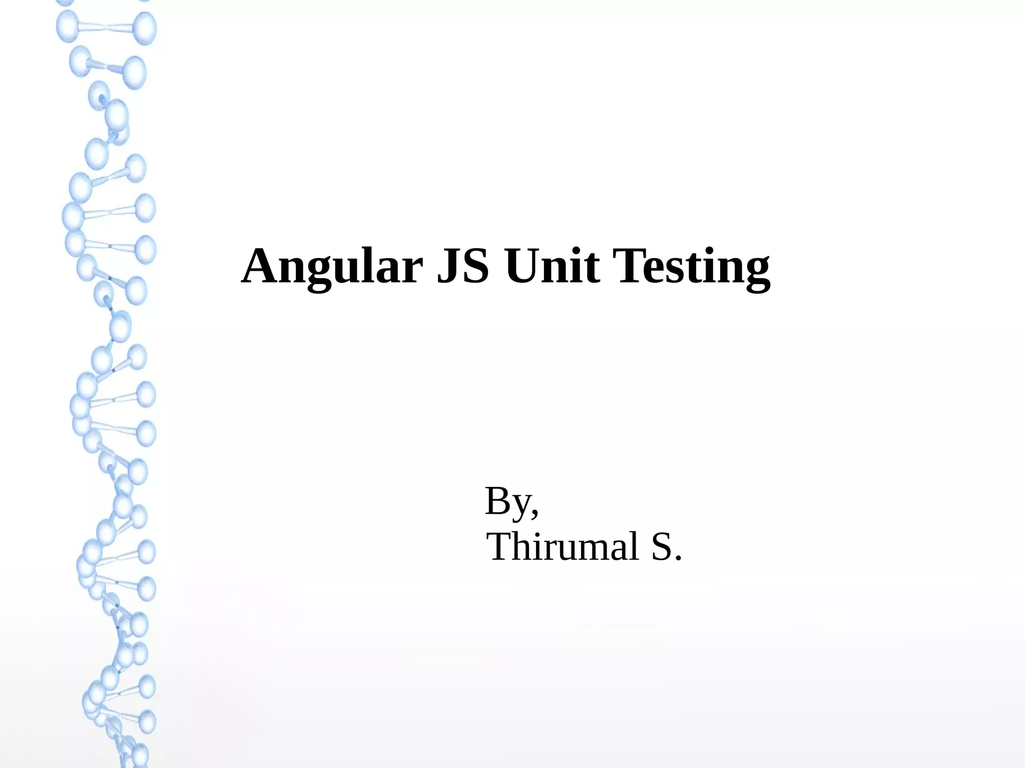 Angular Js Unit Testing Overview Ppt