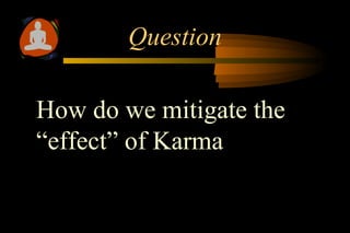 Karma is not a burden | PPT