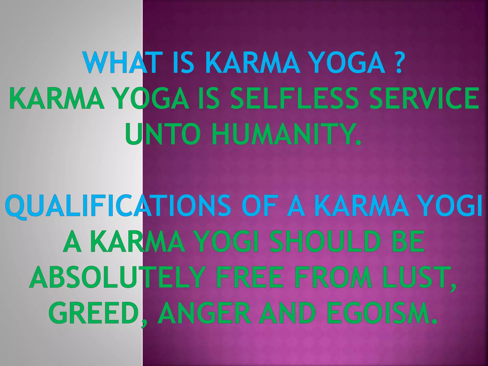 Karma yoga - yoga of skilfull action what is karma yoga? | PPTX