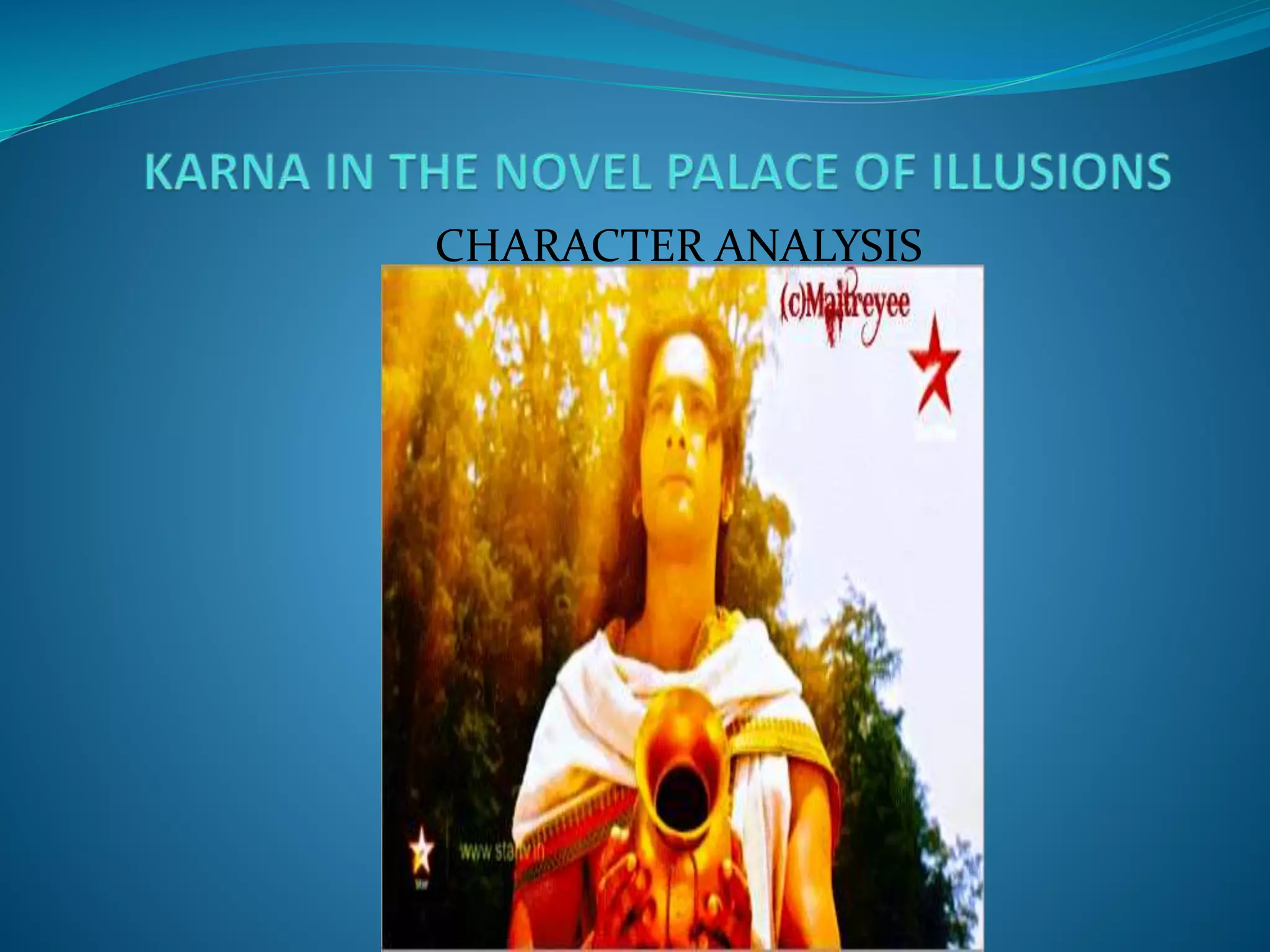 Karna as in te novel "Palace of Illusions" | PPTX