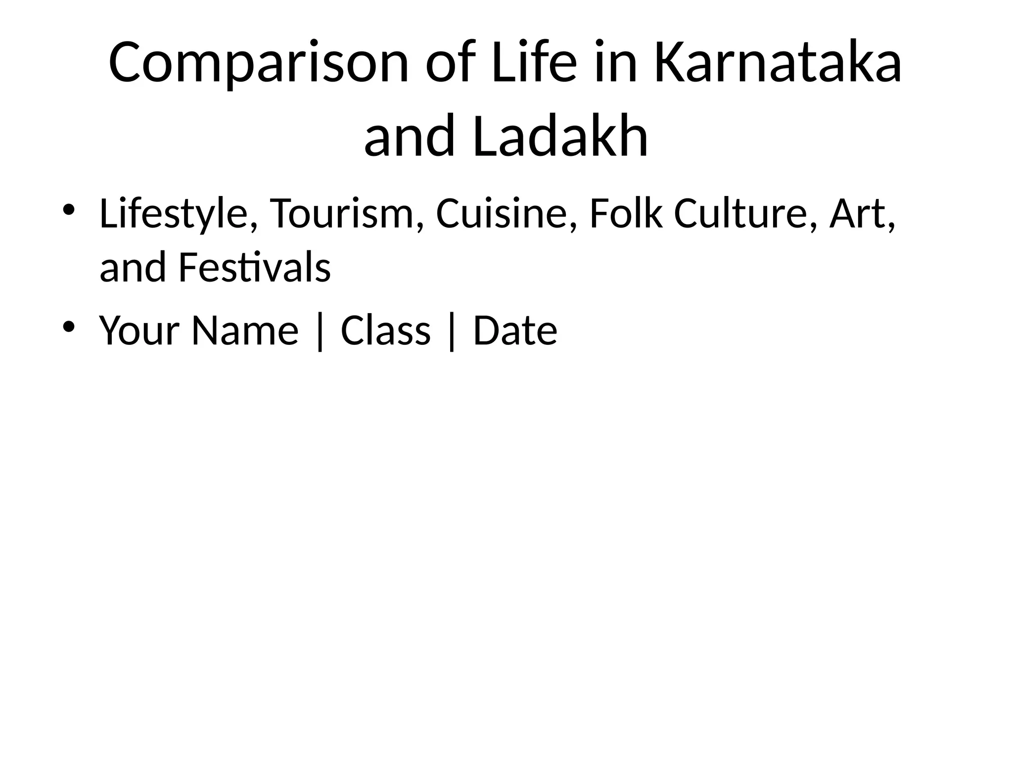 Karnataka vs Ladakh Presentation.pptx Comparison karnataka and ladakh ...