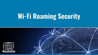 Wi-Fi Roaming Security and Privacy | PPT