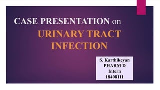 Case presentation On Urinary tract infection | PPTX