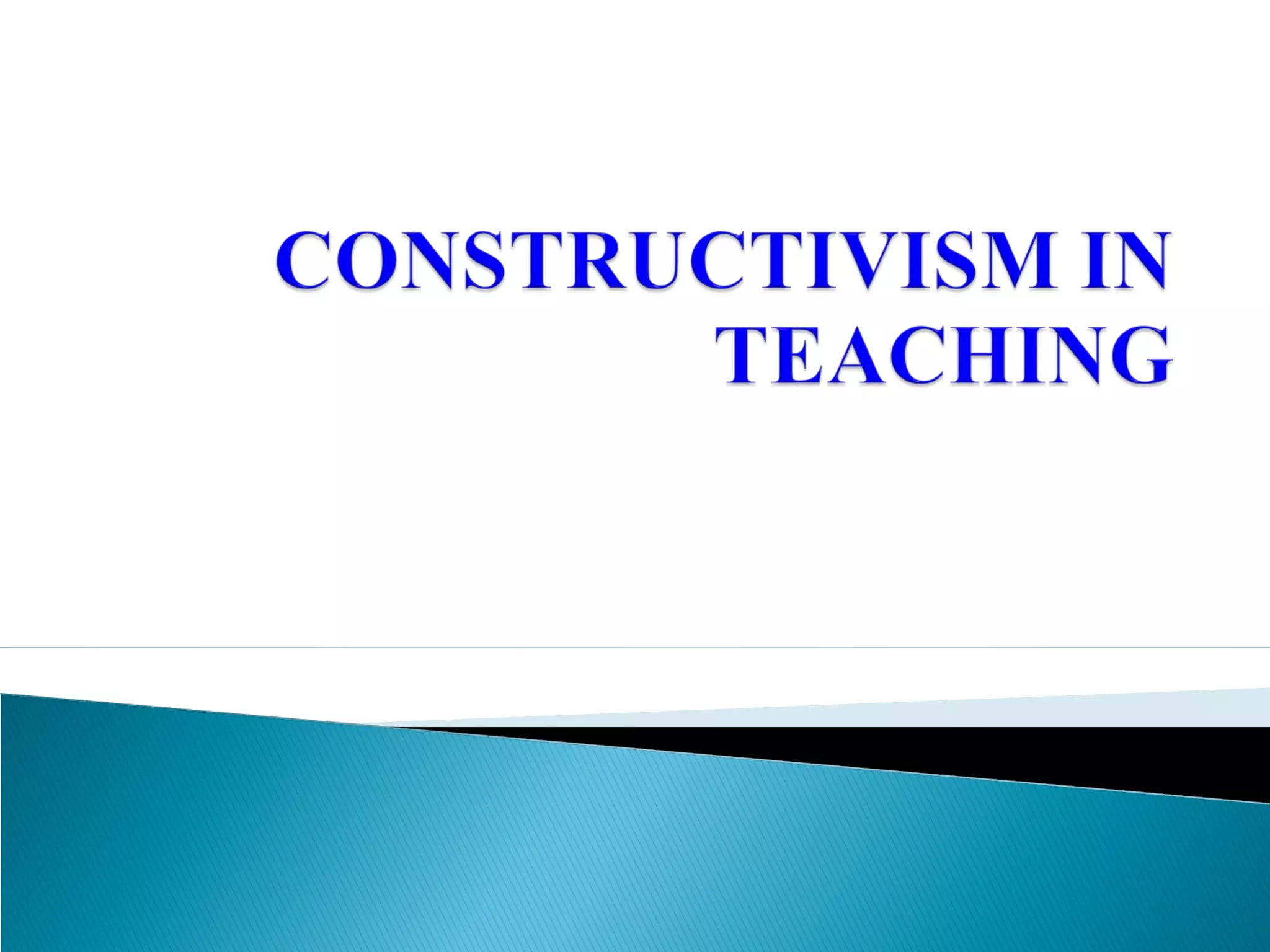 Constructivist teaching and learning is a beautiful experience if done ...