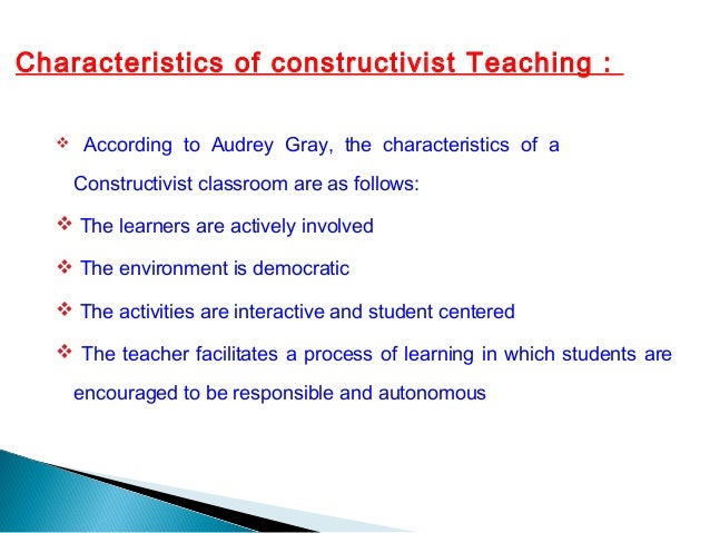 Constructivist teaching and learning is a beautiful experience if don…