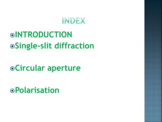 diffraction , polarisation | PPTX