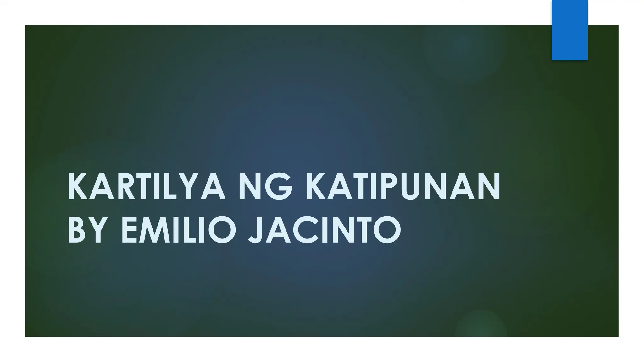 KARTILYA NG KATIPUNAN BY EMILIO JACINTO.pptx