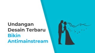 Undangan Desain Terbaru Bikin Antimainstream | PPT