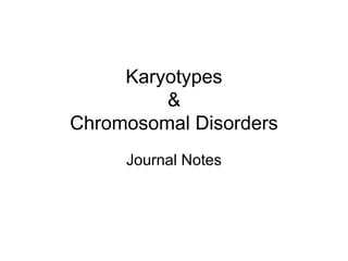 Karyotypes and Chromo Disorders notes.ppt