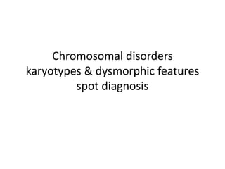 Karyotypes and dysmorphic features | PPT