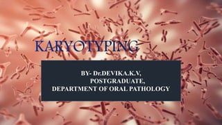 Karyotyping | PPTX
