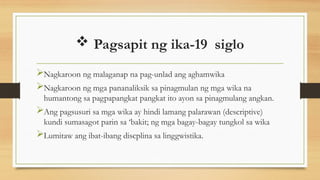KASASAYSAYAN NG LINGGWISTIKA isang awtput sa asignaturang filipino ppt.pptx