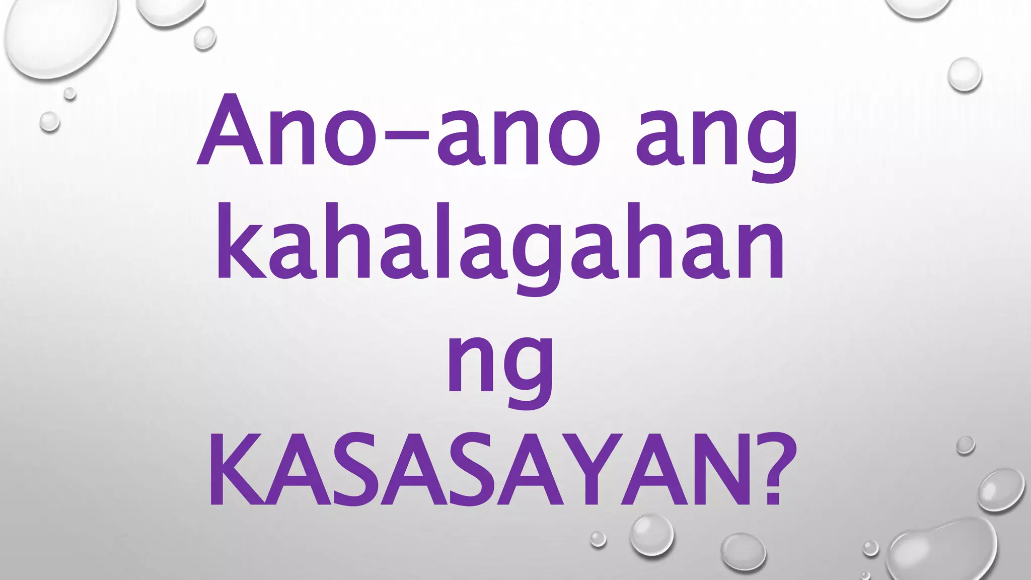 Ano ang Kasaysayan? | PPTX