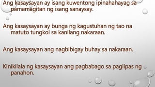 Ano ang Kasaysayan? | PPTX