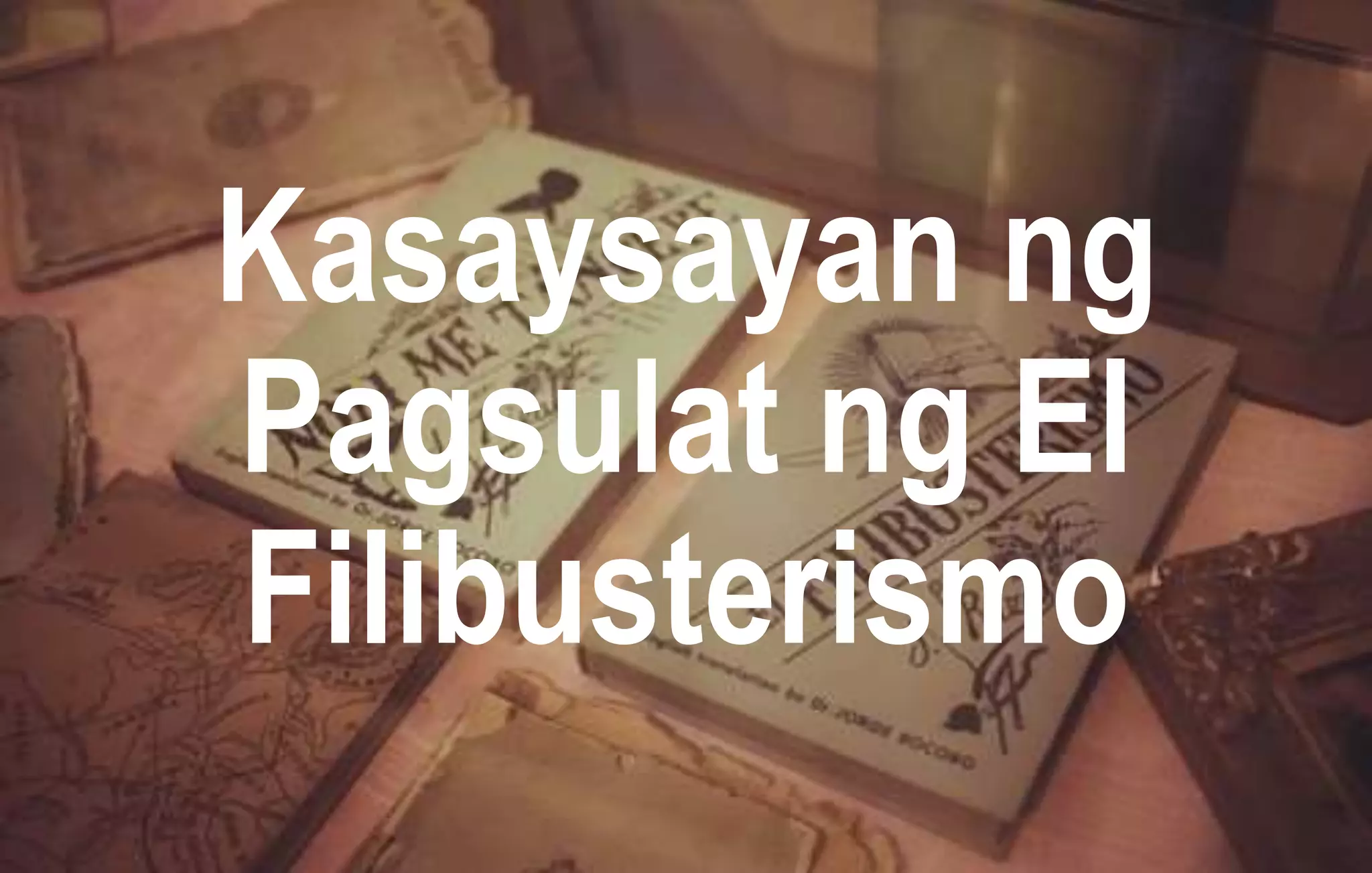 Filipino 10 (El Filibusterismo) - Kaligirang Pangkasaysayan ng El Filibusterismo | PPTX
