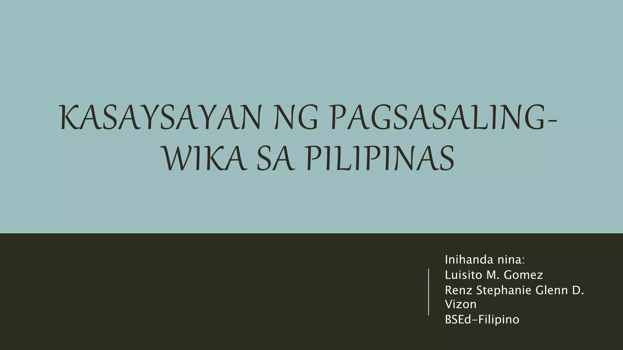 Kasaysayan ng pagsasaling wika sa pilipinas | PPTX