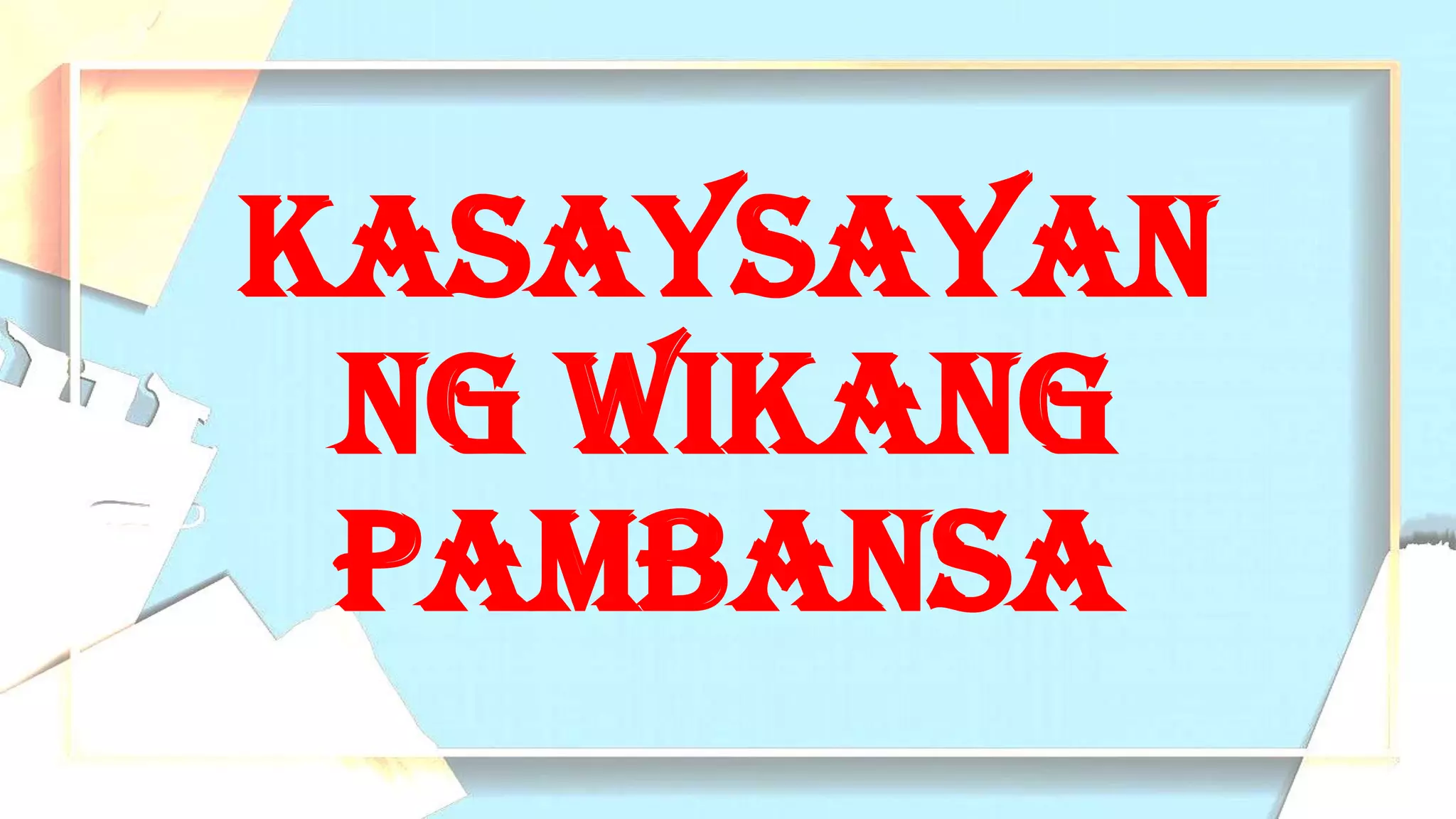 Kasaysayan ng Wikang Pambansa.pdf