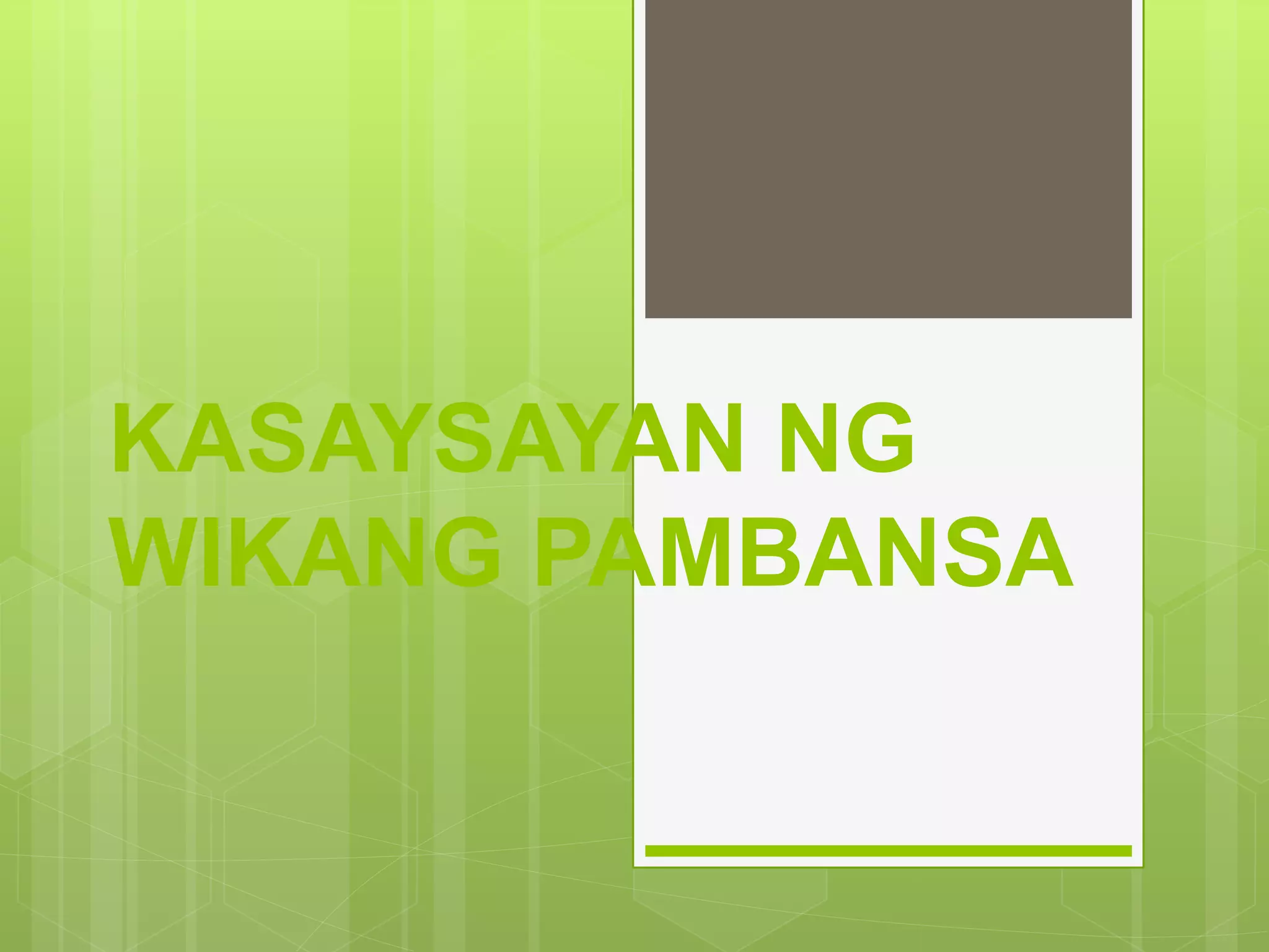 KASAYSAYAN NG WIKANG PAMBANSA-Ikawalong Linggo.pptx