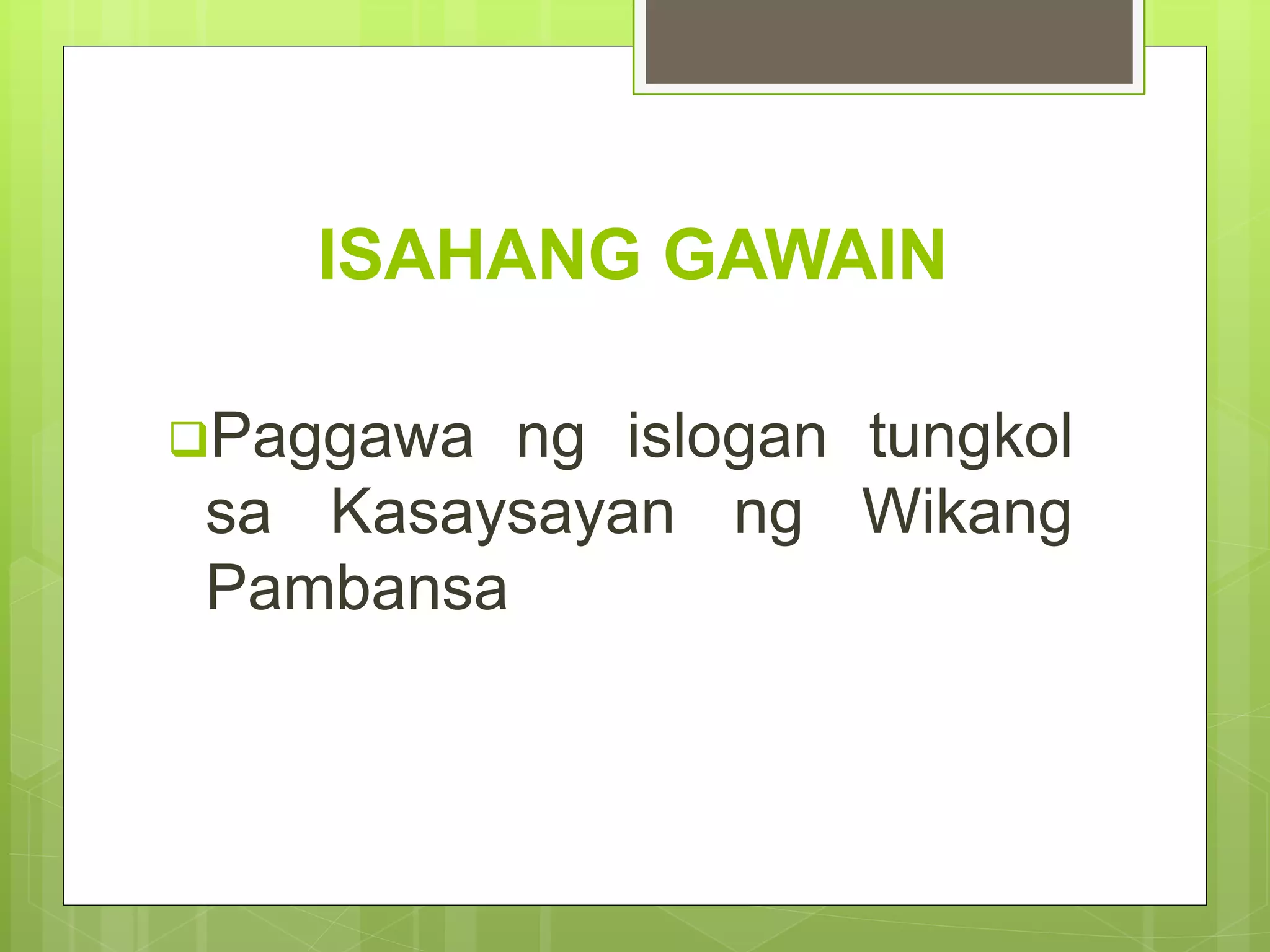 KASAYSAYAN NG WIKANG PAMBANSA-Ikawalong Linggo.pptx
