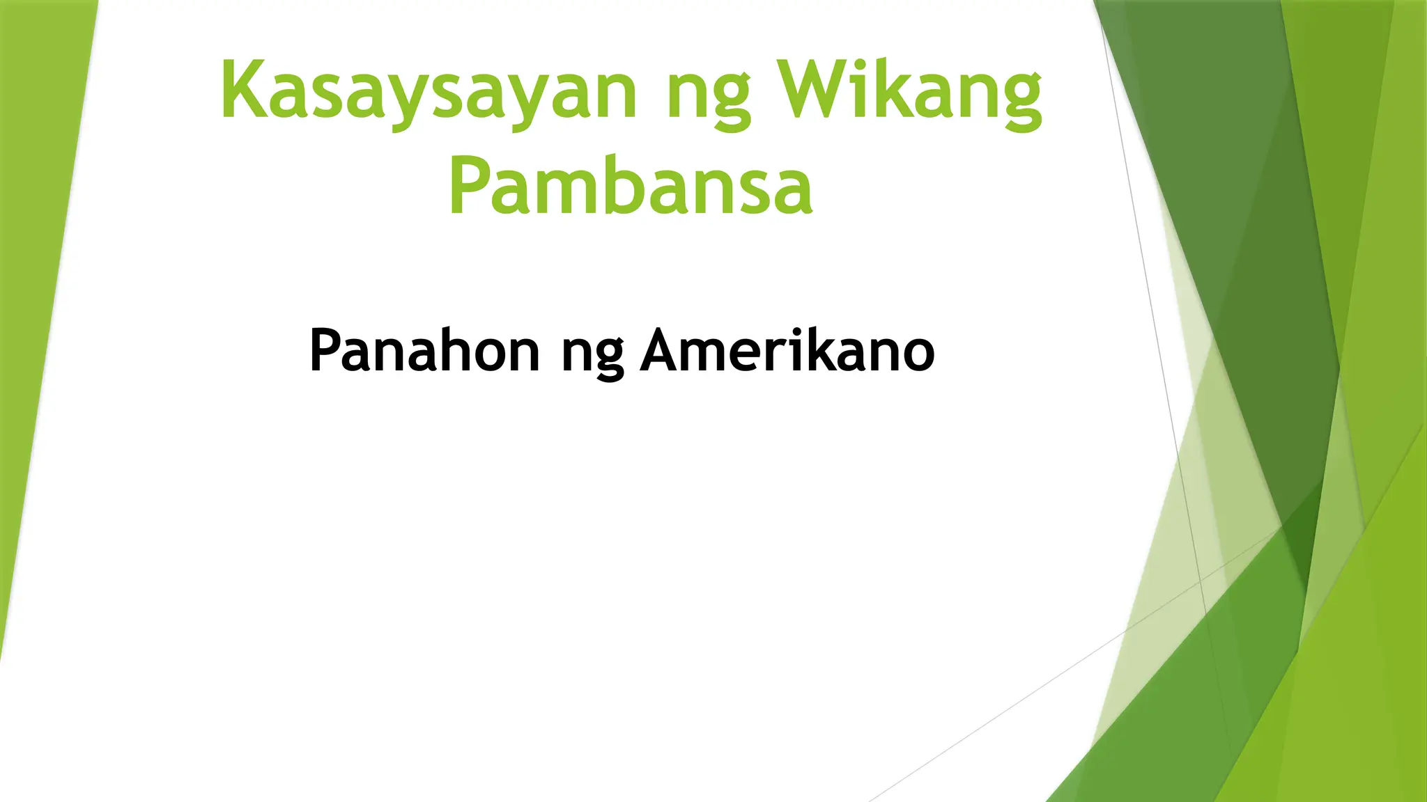 Kasaysayan ng Wikang Pambansa panahon ng Amerikano.pptx