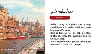 Presentation On Kasi -PowerPoint PPT Presentation | PDF