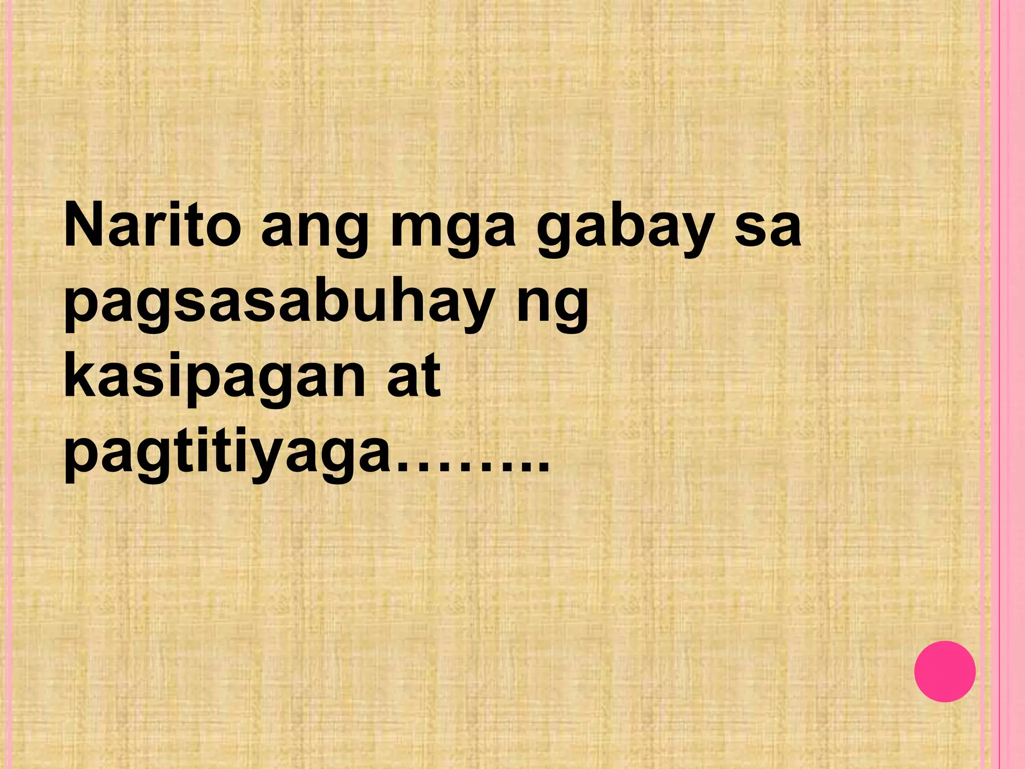 Kasipagan at disiplina para sa maunlad na pamumuhay | PPTX