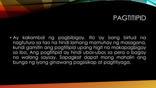Kasipagan, pagpupunyagi,pagtitipid at wastong pamamahala sa pag iimpok ...