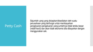Kas Kecil (Petty Cash) Keuangan Kas Kecil.pptx
