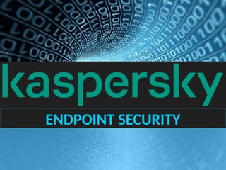 Kaspersky Endpoint Security Antivirus.pptx | Computing | Technology & Computing