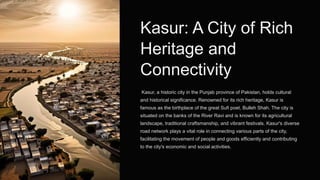 Kasur-A-City-of-Rich-Heritage-and-Connectivity.pptx
