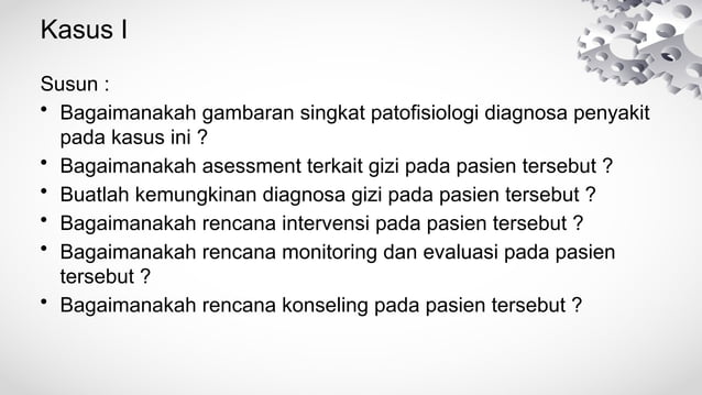 Kasus 1 Workshop Bedah Digestive bagi asuhan gizi klnis di rumah sakit | PPTX