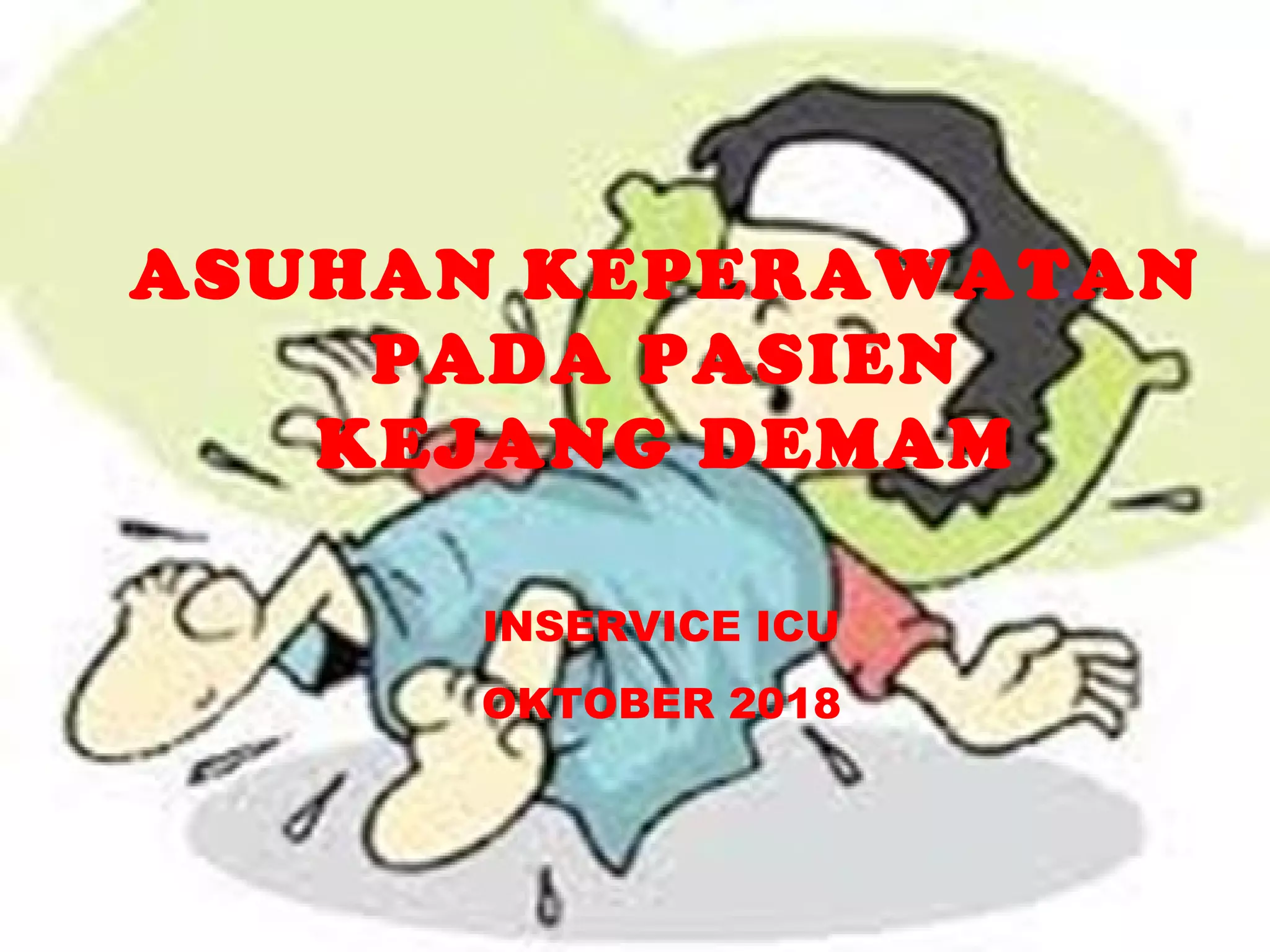 Kasus asuhan kejang 1 | PPT
