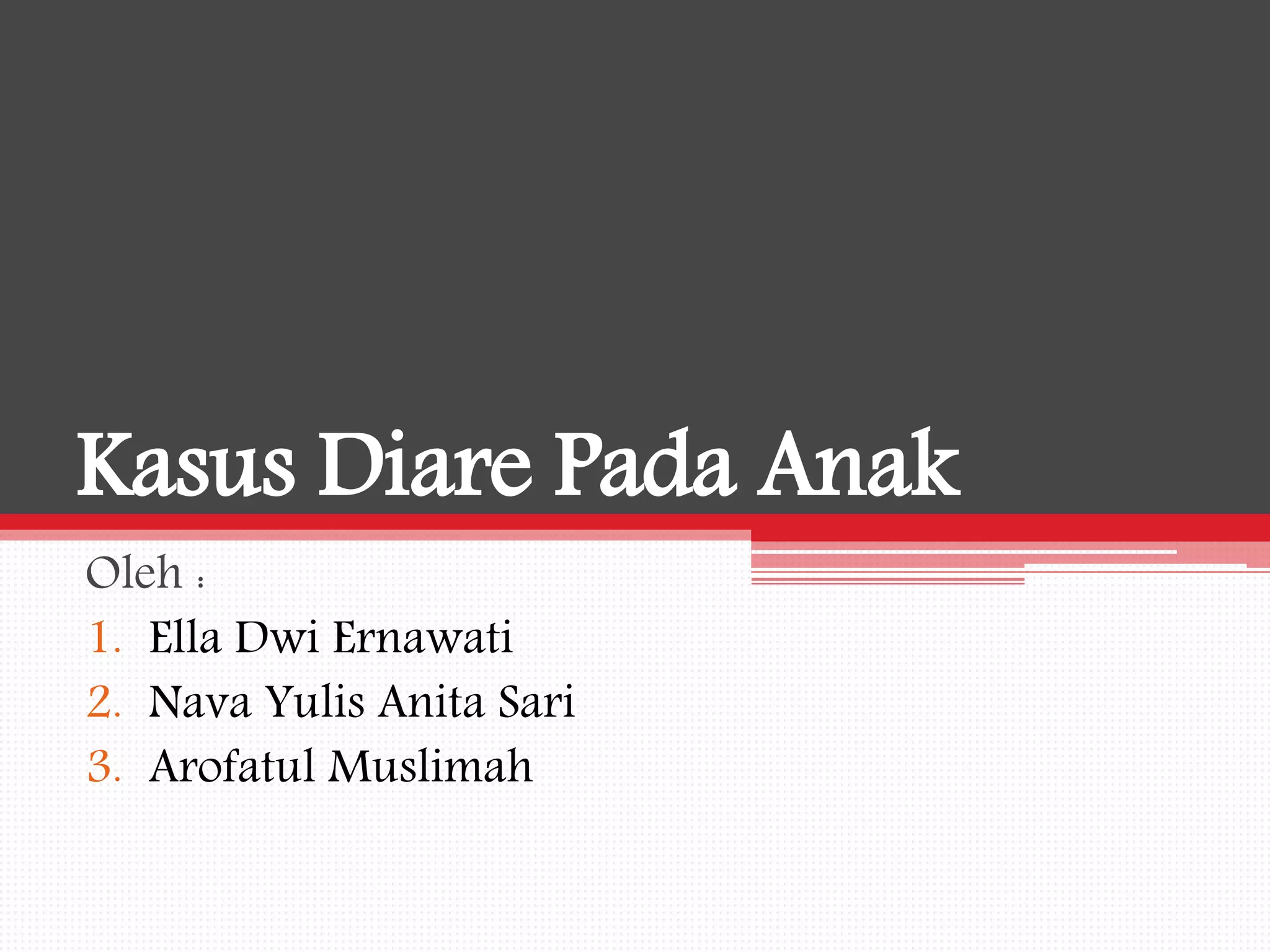 Kasus diare pada anak | PPTX