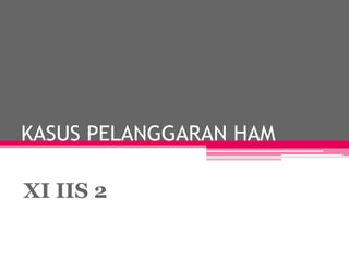 contoh kasus pelanggaran ham | PPTX