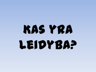 Kas yra leidyba | PPTX