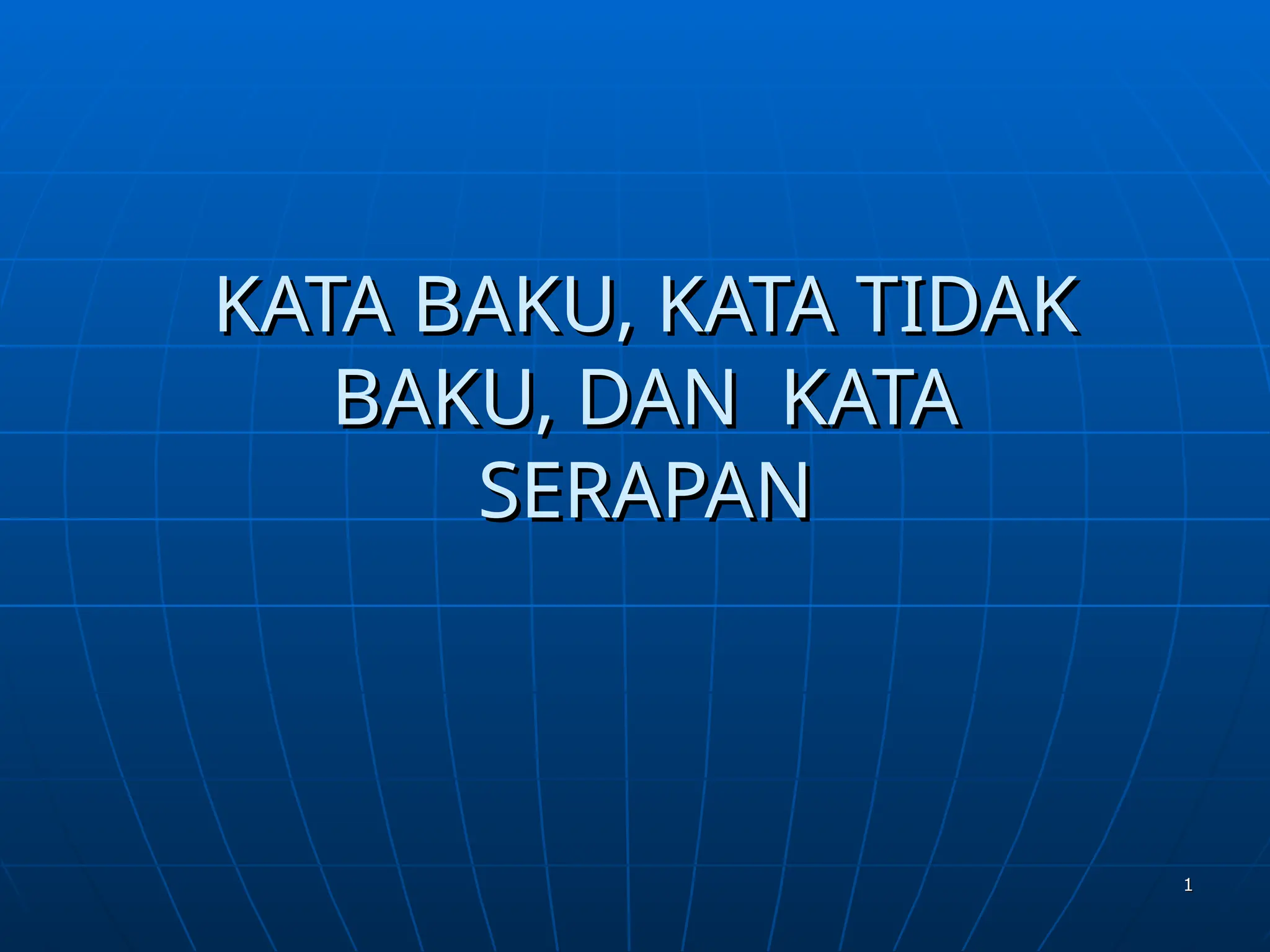 Contoh Kata baku dan kata unsur serapan.ppt