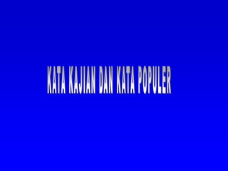 Kata kajian-dan-kata-populer | PPT