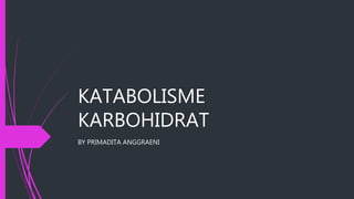 Katabolisme karbohidrat | PPTX