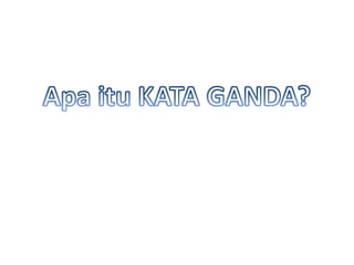 Kata ganda | PPT